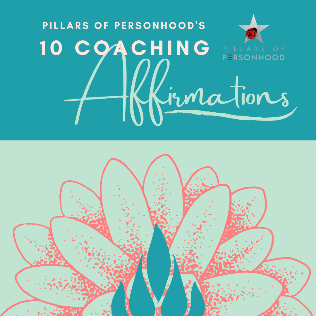 10 Coaching Affirmations - Pillars of Personhood | Leadership Coaching ...